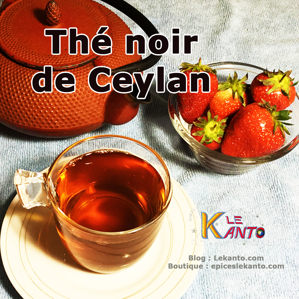 Le Thé Noir de Ceylan ou du Sri Lanka 20 g-50 g-250g - Epiceslekanto